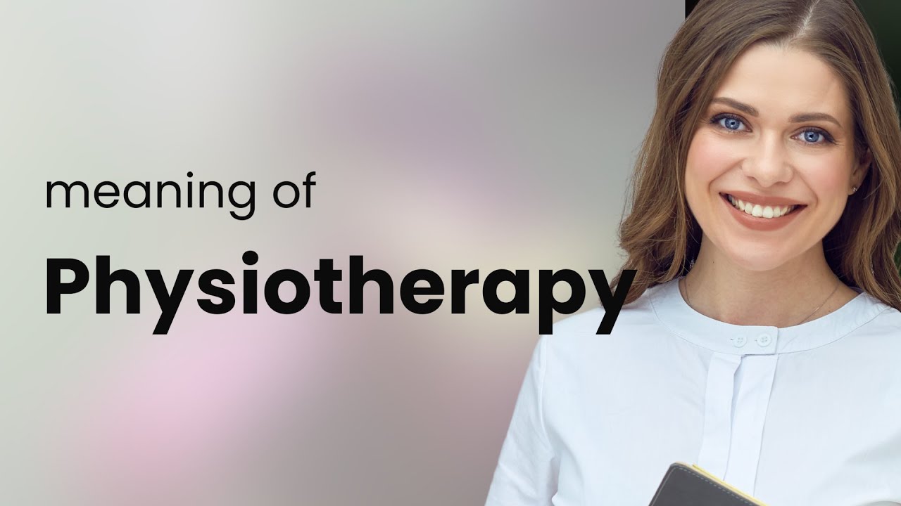 Physiotherapy — meaning of PHYSIOTHERAPY - YouTube