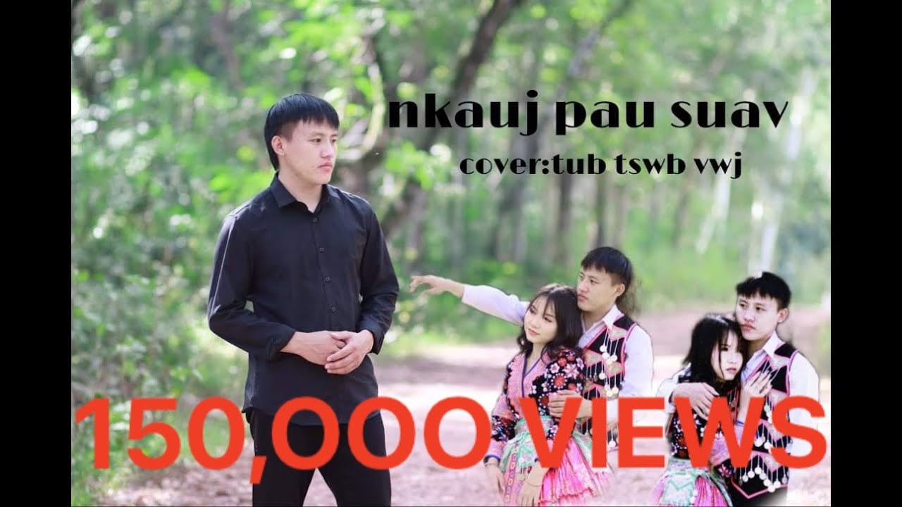 NKAUJ NPAU SUAV Cover by Tub Tswb Vwj/Competition#44 #officialvideo #youtubevideo #musicvideo ...