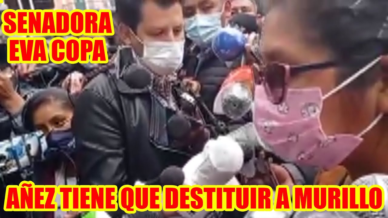 SENADORA EVA COPA AÑEZ DEBE SACAR A MURILLO DEL CARGO... - YouTube
