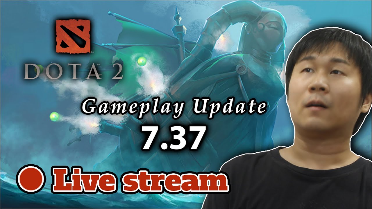 Finally update, let's check it out 7.37 | Dota 2 - YouTube