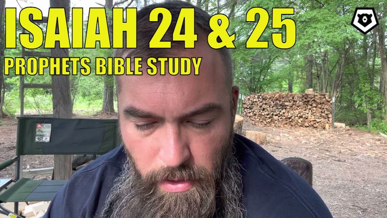 Isaiah 24 & 25 - The Prophets Bible Study - YouTube