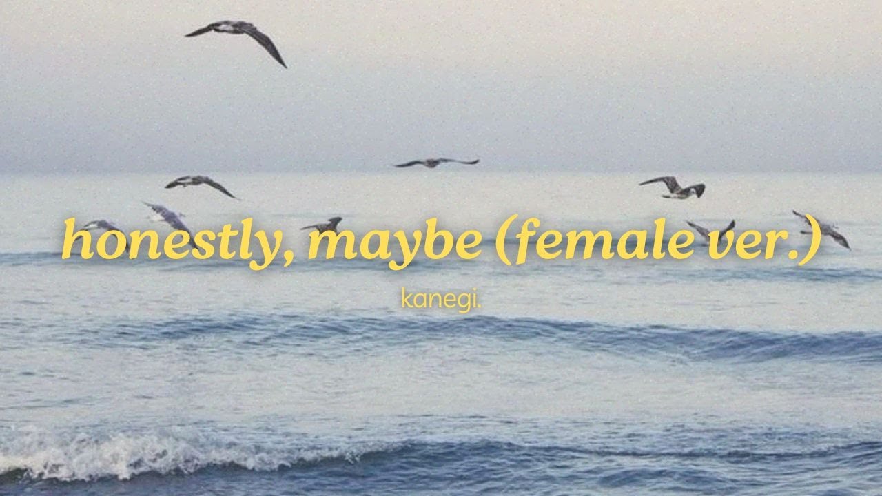 kanegi. - honestly, maybe (female ver.) | official lyric video - YouTube