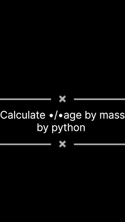 Calculate •• Age By Mass By Python Python Coding Code Pythonprogramming Coder Programming 