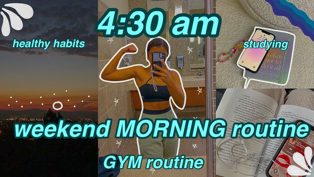 🔆 My 4:30 AM MORNING ROUTINE (WEEKEND) - Gym routine, studying ...