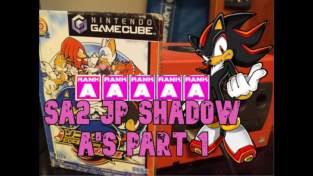 SA2 JP Shadow A's Part 1 - YouTube