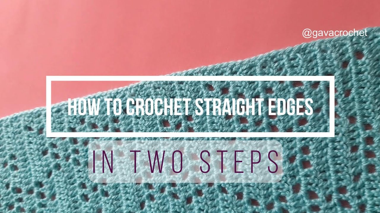 How to crochet straight edges in two easy steps - YouTube