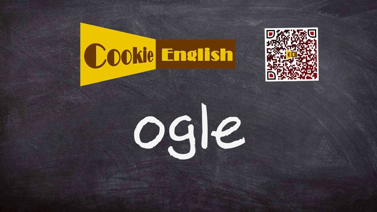Ogle Pronunciation, Paraphrase, Listen & Practice - YouTube