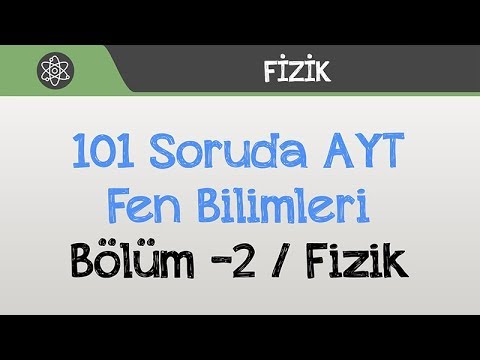 101 Soruda AYT - Fen Bilimleri Bölüm - 2 / Fizik