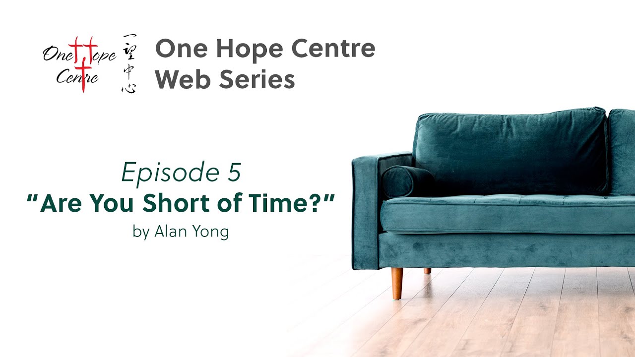 OHC Web Series | Ep. 5 - "Are you Short of Time"? by Alan Yong - YouTube