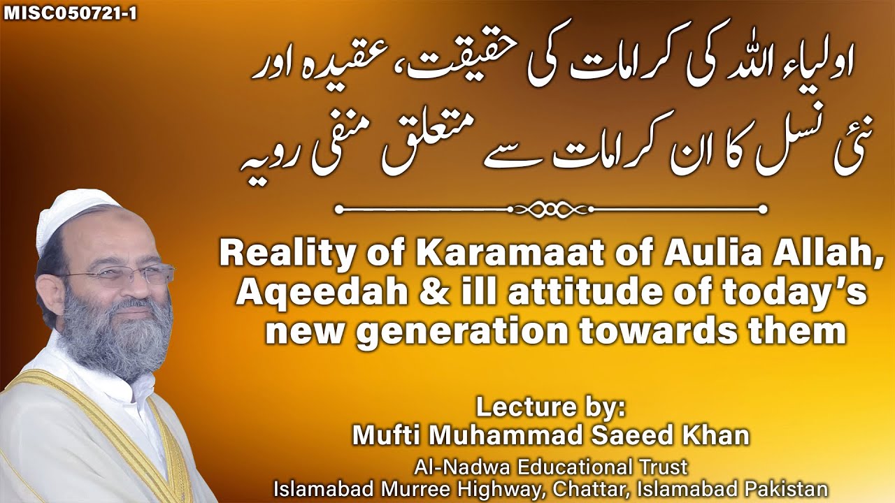 Reality of Karamaat of Aulia Allah, Aqaid & ill attitude of today’s new ...