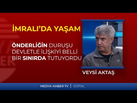 Veysi Aktaş: Önderliğin duruşu devletle ilişkiyi belli bir sınırda tutuyordu.