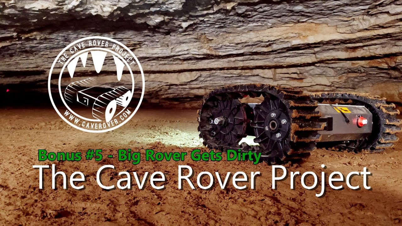 The Cave Rover™ Project - Bonus #5 - Big Rover gets Dirty - YouTube