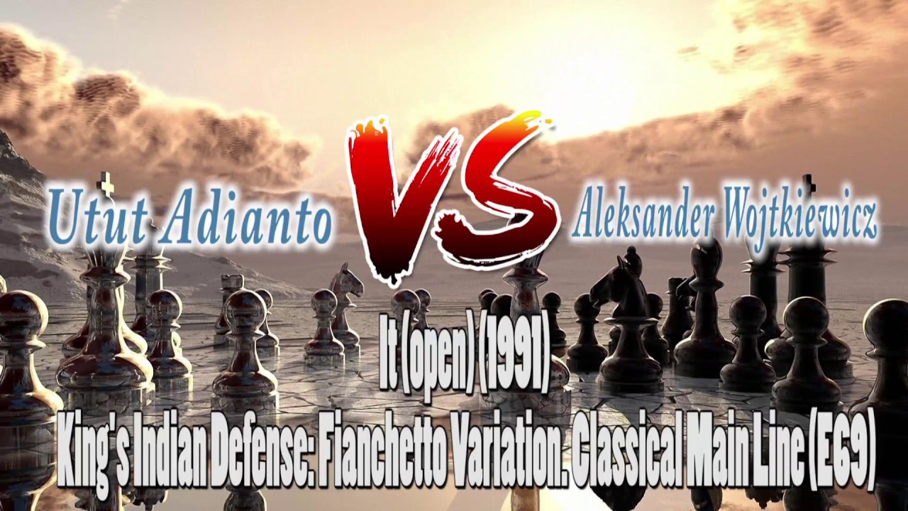 Pertandingan Catur|Chess Game Utut Adianto vs Aleksander Wojtkiewicz-It ...