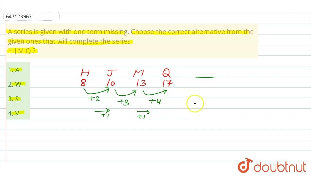 A series is given with one term missing. Choose the correct alternative from the given ones that ...