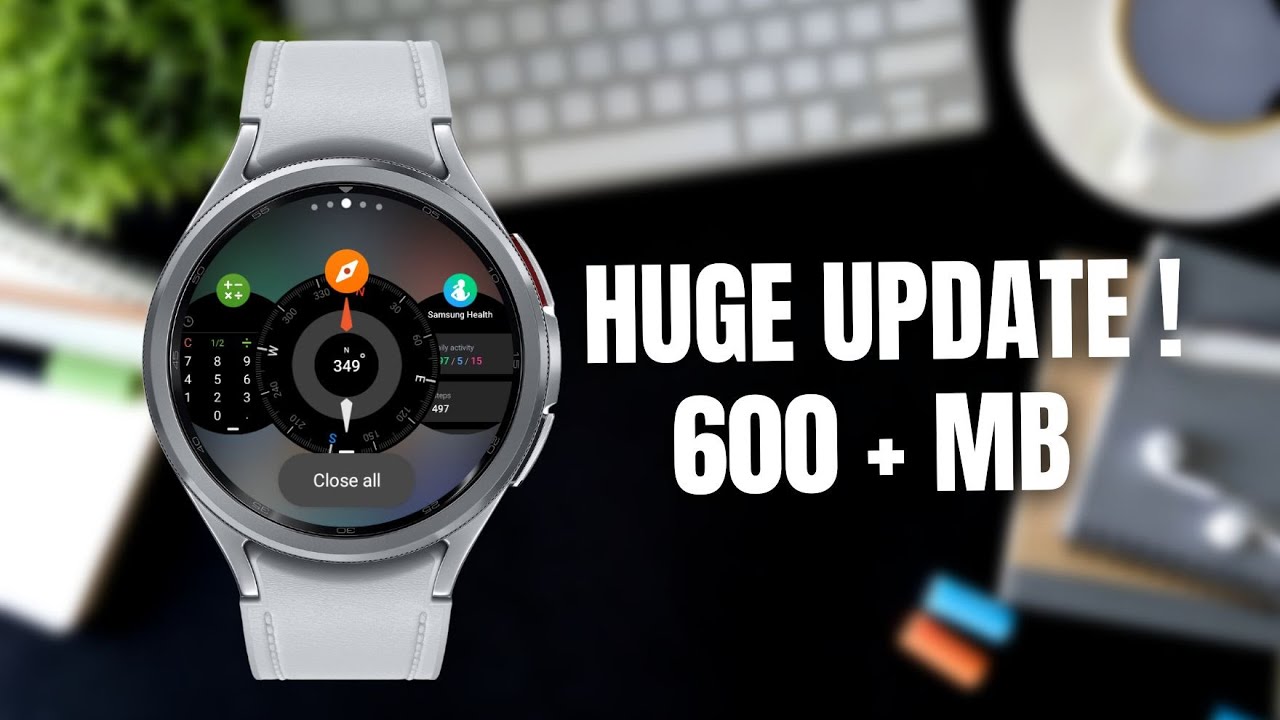 HUGE UPDATE Received for Samsung Galaxy Watch 6 Series ! WHATS NEW ...