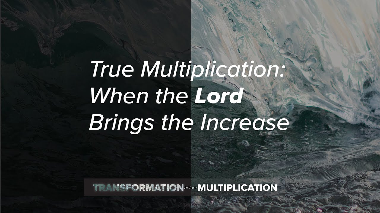TRUE MULTIPLICATION: WHEN THE LORD BRINGS THE INCREASE | PASTOR MATT ...