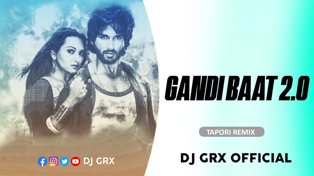 GANDI BAAT 2.0 (TAPORI REMIX) DJ GRX OFFICIAL - YouTube