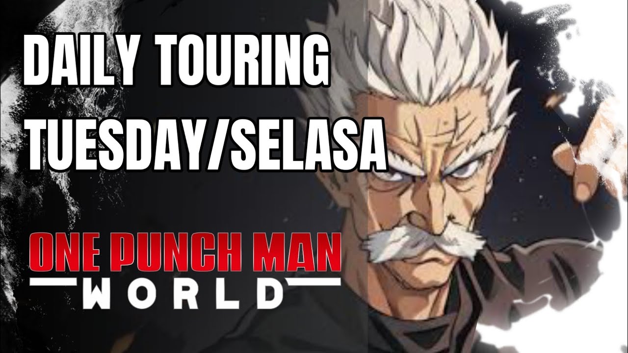 Daily Touring Tuesday/Selasa | One Punch Man: World - YouTube