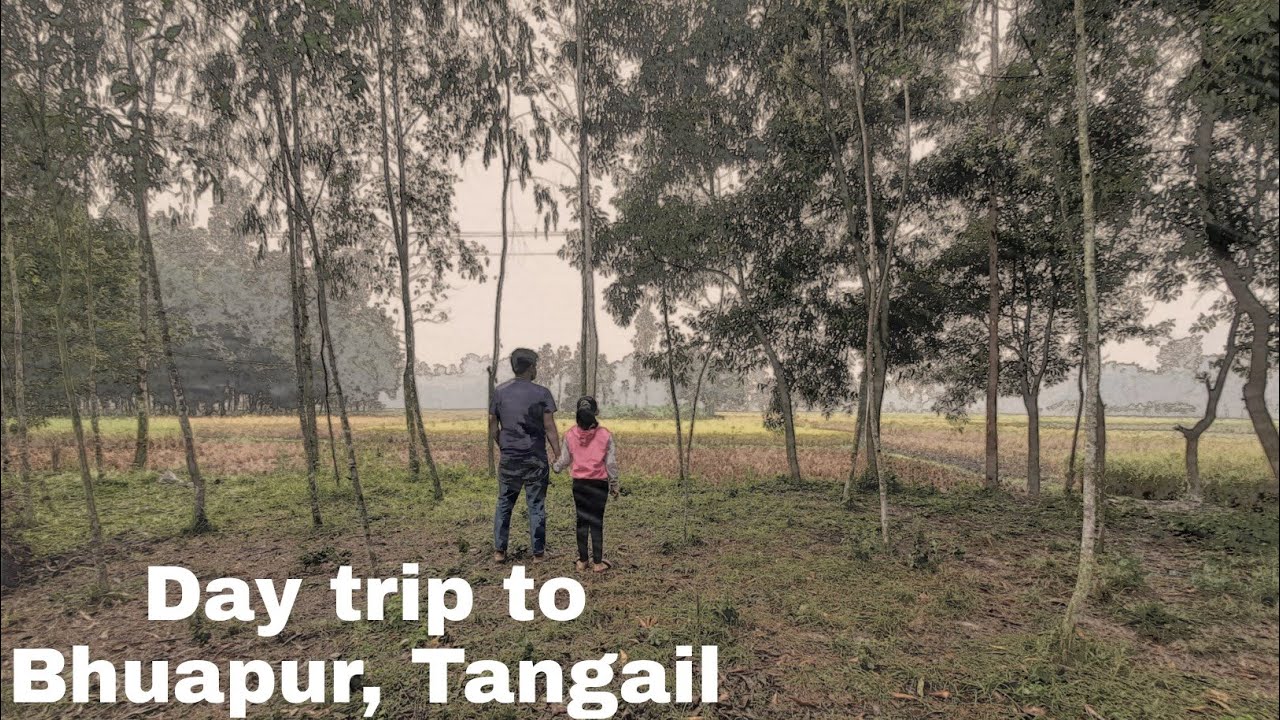 Day trip to Bhuapur, Tangail - YouTube