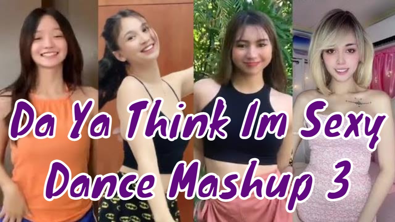 Tiktok Da Ya Think Im Sexy Dance Mashup 3 Youtube