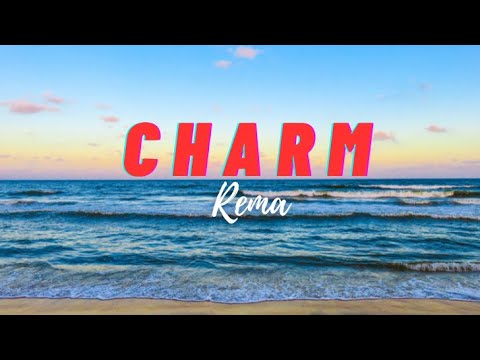 Rema - Charm (Lyrics) | lakersandzie - YouTube