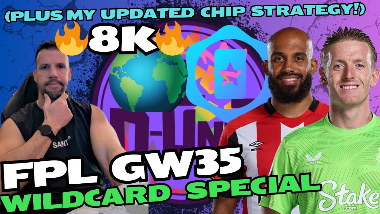 GAMEWEEK 35 WILDCARD SPECIAL 📝🔥- PLUS MY UPDATED CHIP STRATEGY ...