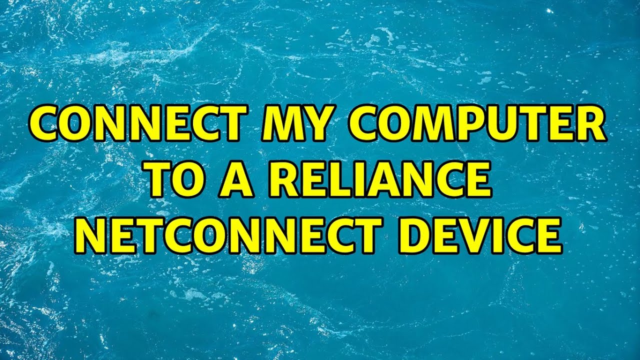 Connect my computer to a Reliance Netconnect device - YouTube