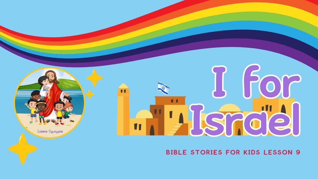 Bible stories for kids the ABC guide - Volume 1 Letter I for Isreal ...