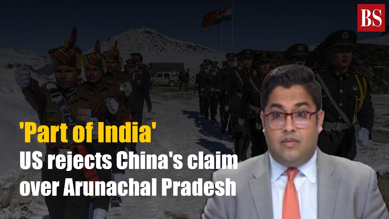 'Part of India': US rejects China's claim over Arunachal Pradesh - YouTube