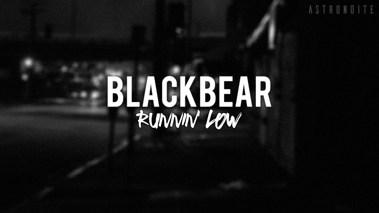 BLACKBEAR - Runnin' Low (lyrics) - YouTube
