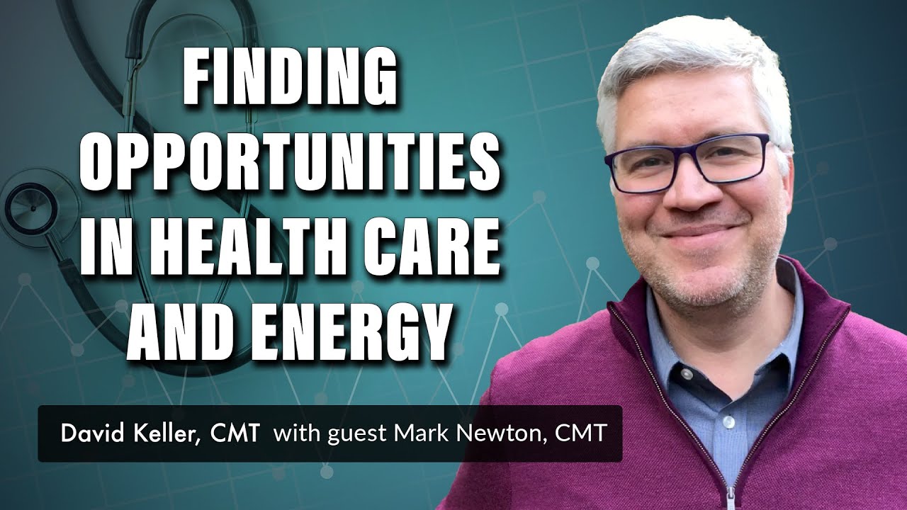 Finding Opportunities in Health Care, Energy | David Keller, CMT | The ...
