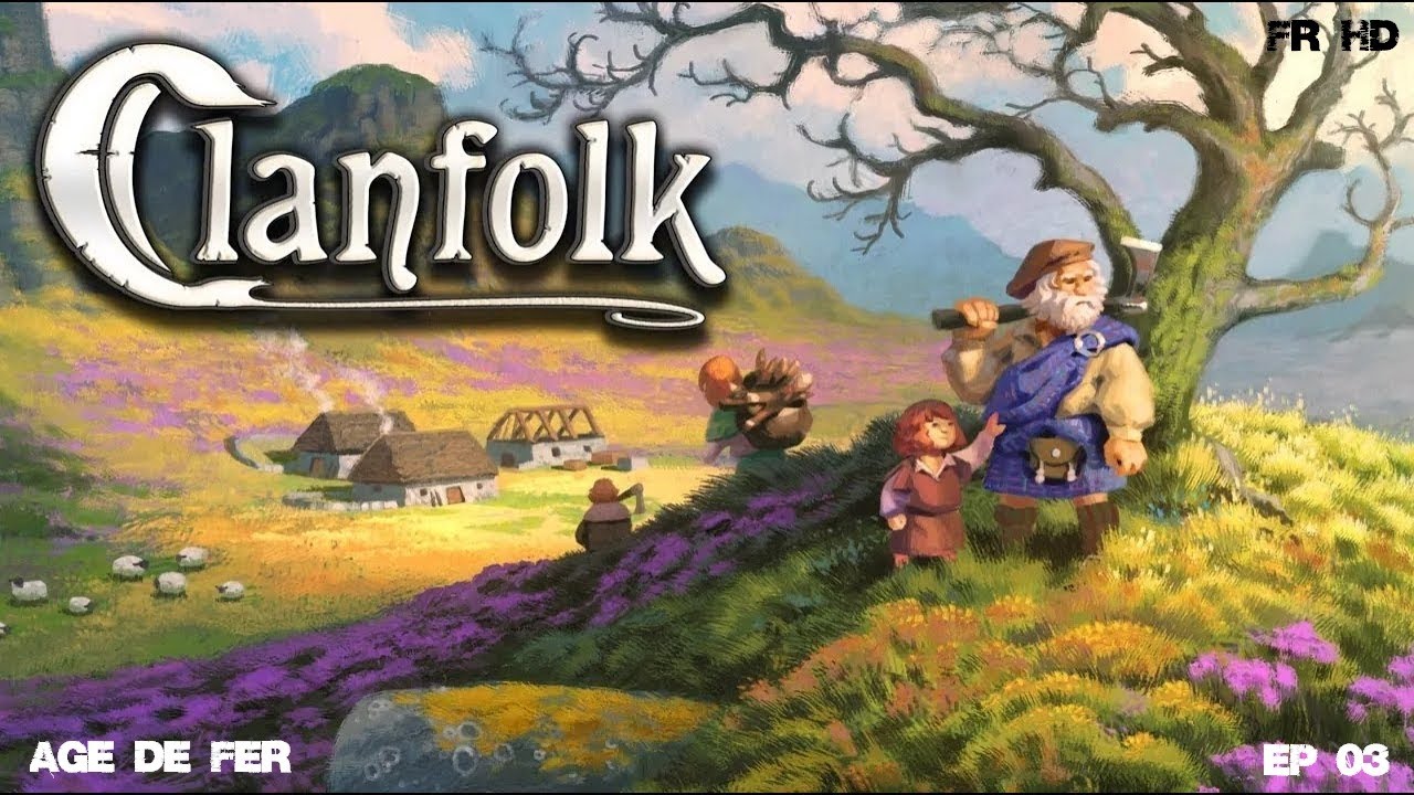 Clanfolk EP03 l'Age de Fer FR HD - YouTube