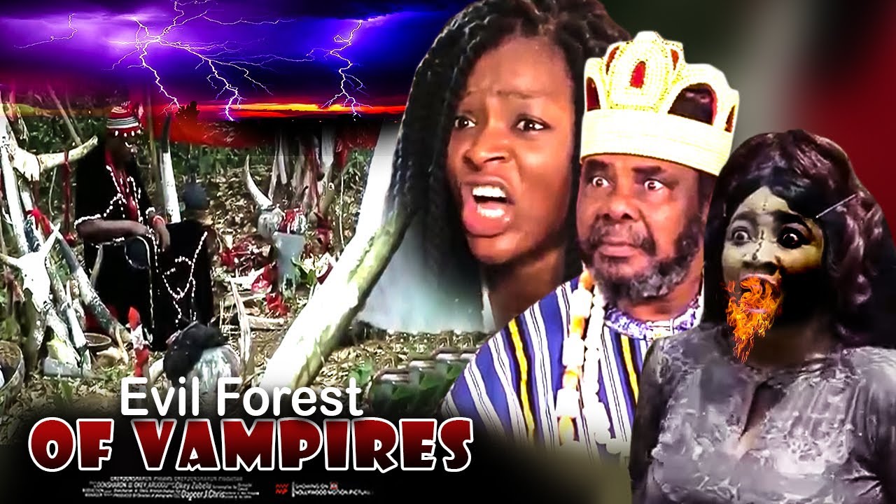 Evil Forest Of Vampires - Nigerian Movie - YouTube