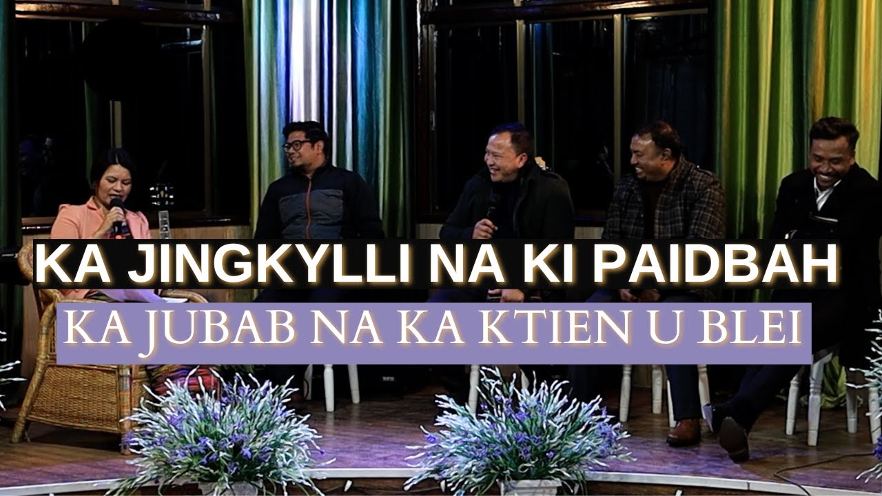 KA JINGKYLLI NA KI PAIDBAH BAD KA JUBAB NA KA KTIEN U BLEI | Ps Bantei ...