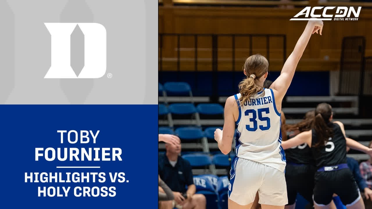 Duke's Toby Fournier Highlights vs. Holy Cross - YouTube
