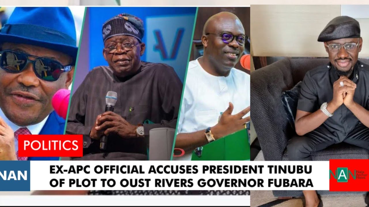 Ex-APC Official Accuses President Tinubu of Plot to Oust Rivers Governor Fubara - YouTube