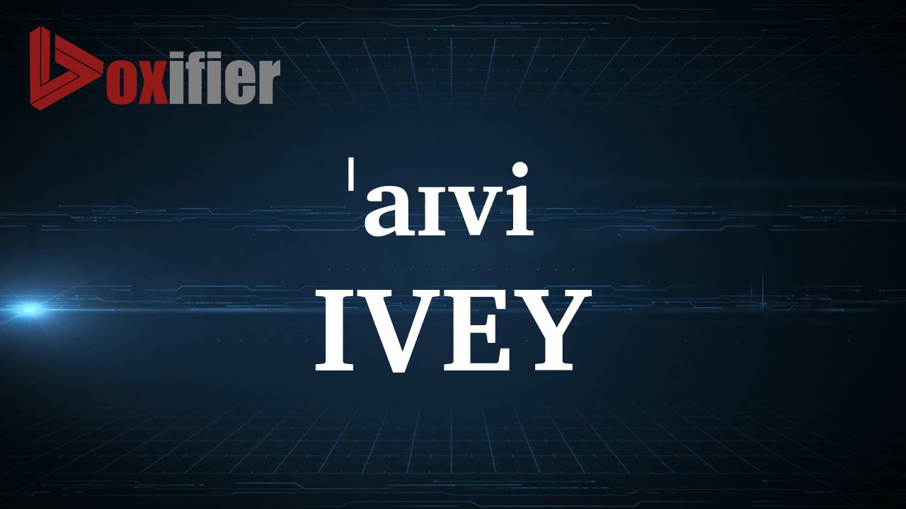How to Pronunce Ivey in English - Voxifier.com - YouTube