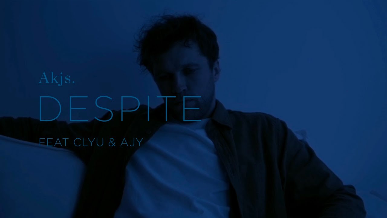 Akjs / Despite Feat Clyu & Ajy - YouTube