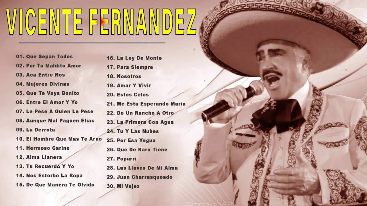 VICENTE FERNANDEZ PURAS RANCHERAS DE LAS PRIMERAS | VICENTE FERNANDEZ ...