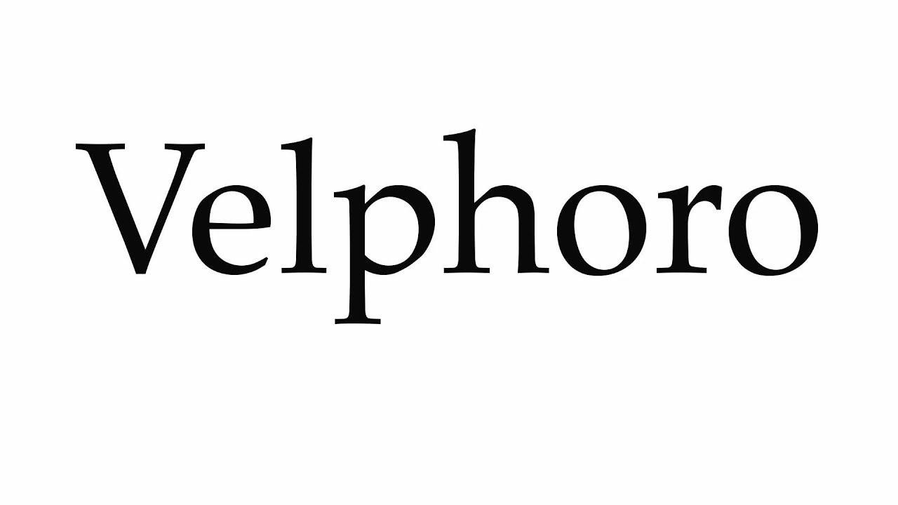 How to Pronounce Velphoro - YouTube