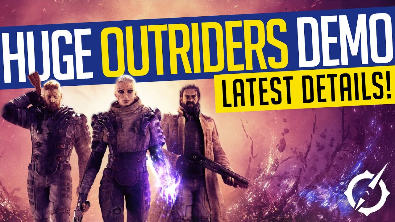 Outriders | HUGE OUTRIDERS DEMO! Everything You NEED To Know! - News ...