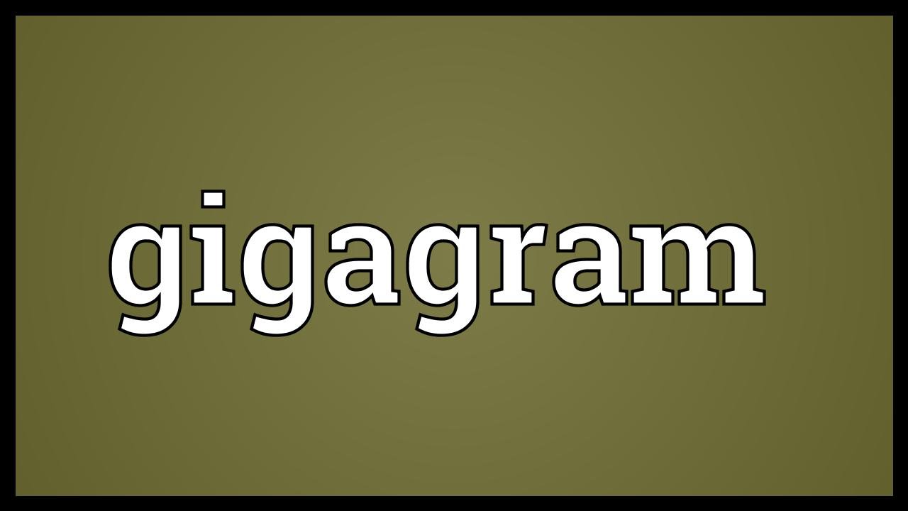 Gigagram Meaning - YouTube