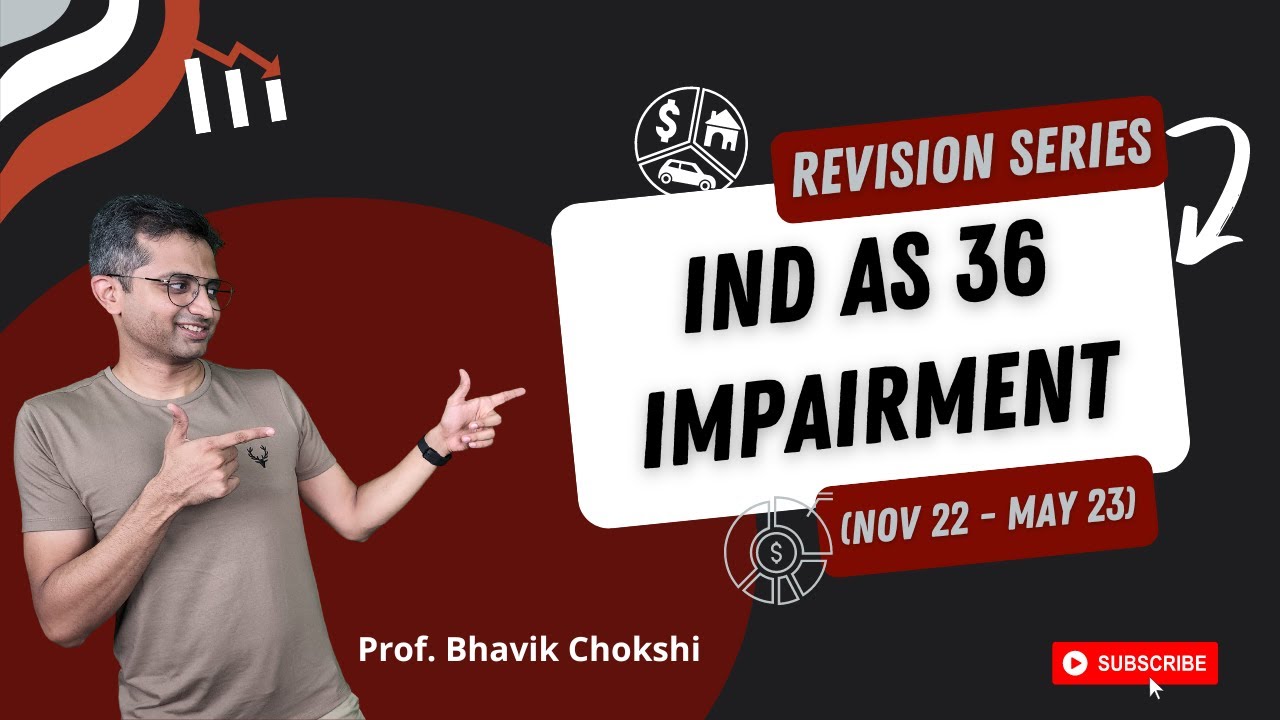 IND AS 36 Impairment of Assets Full Revision in 30 Mins (Nov 22/May 23 ...