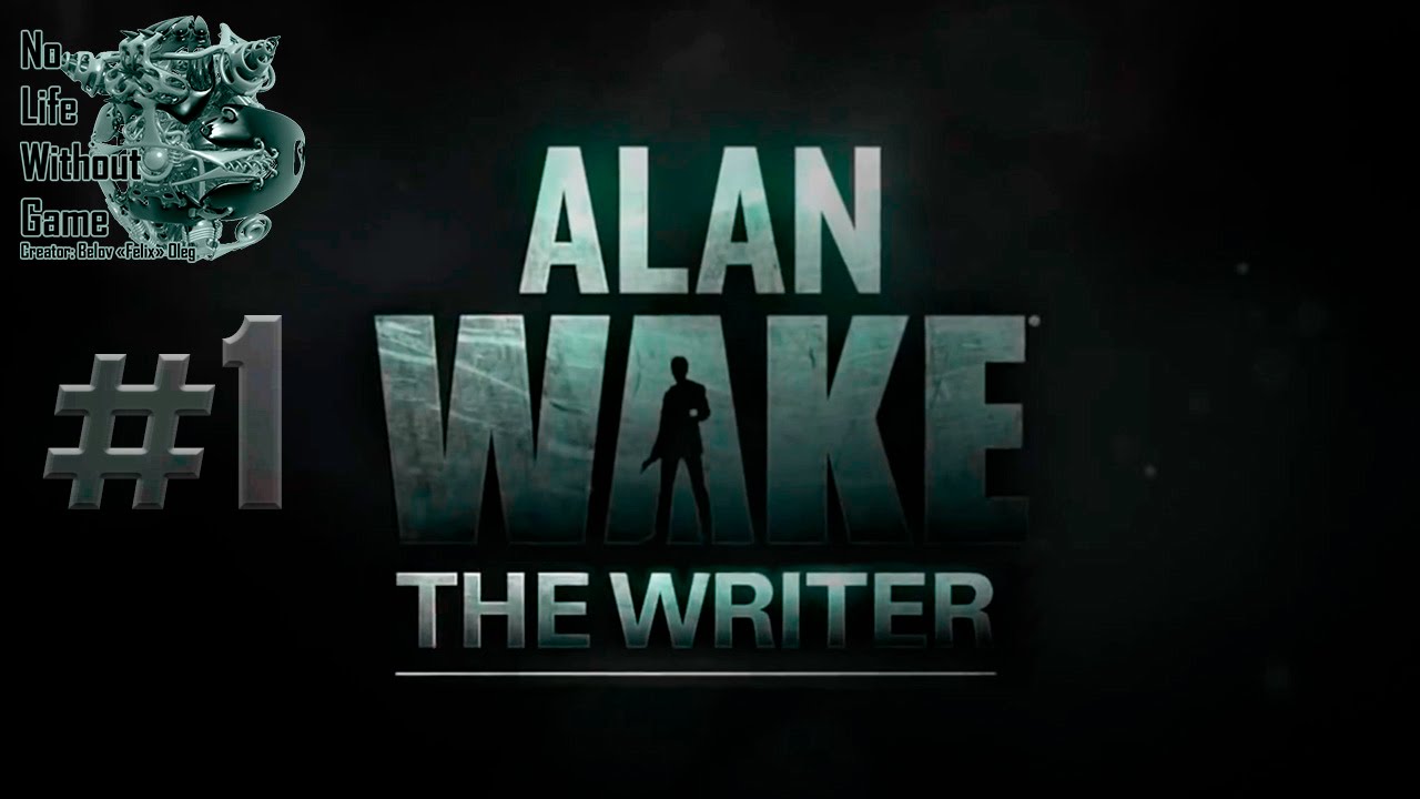 Alan Wake - The Writer[#1](DLC) - Прохождение игры на русском(Без ...