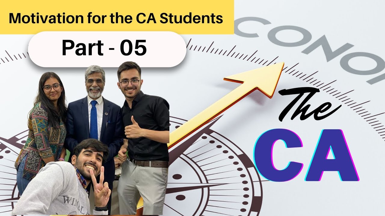 The CA : Motivation for the CA Students (Part - 05) - YouTube