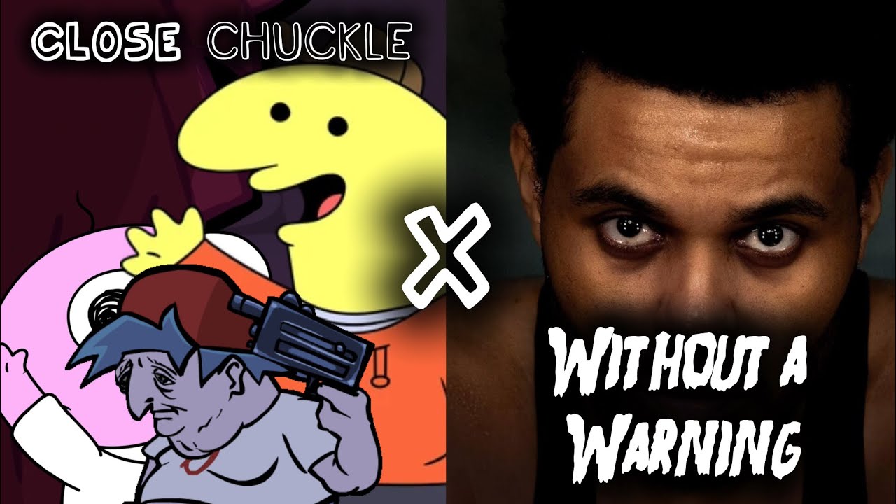 The Weeknd - Without a Warning (but it’s FNF Close Chuckle) - YouTube