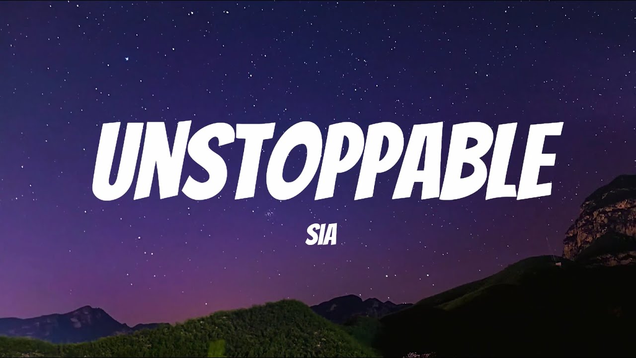 Unstoppable (Lyrics) - Sia - YouTube