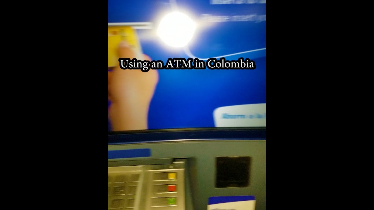 Using (how to use) an ATM in Colombia - English - YouTube