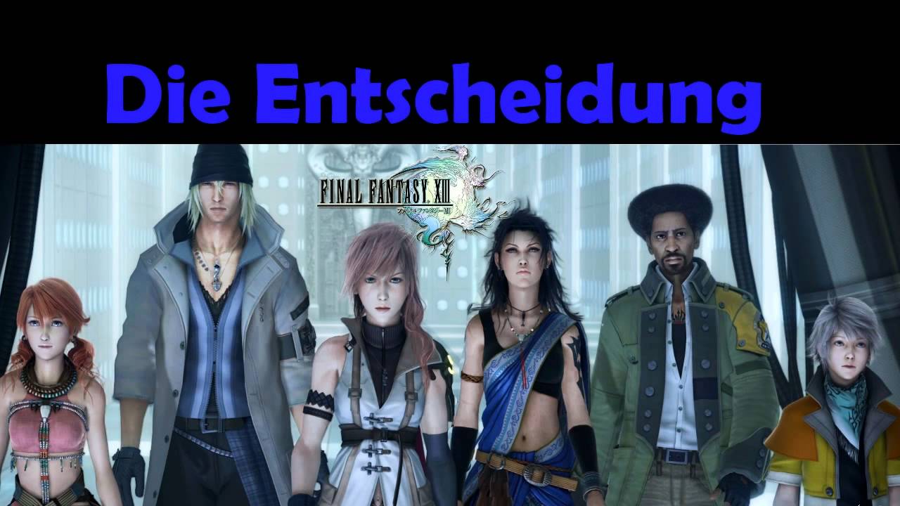 Final Fantasy 13 - Gruppenzusammenstellung: Die Entscheidung - YouTube