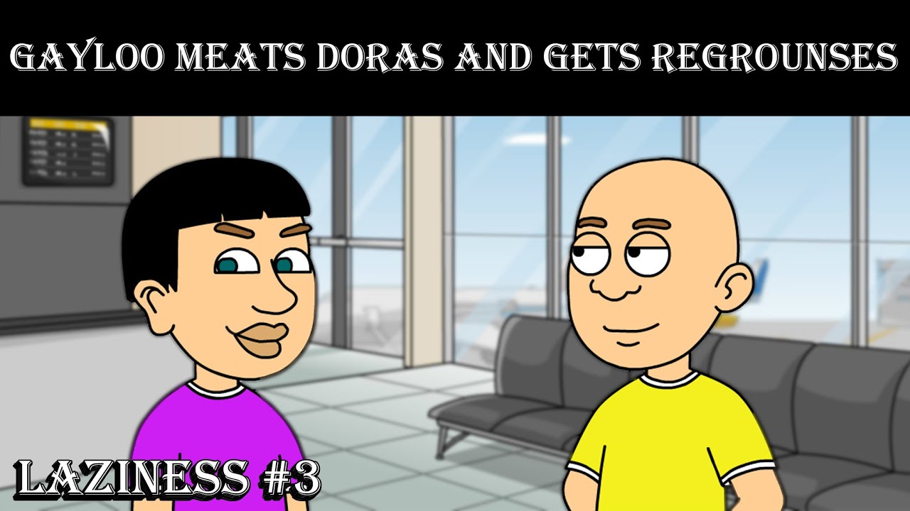 LAZINESS #3 | Gayloo meats Doras and gets regrounses - YouTube